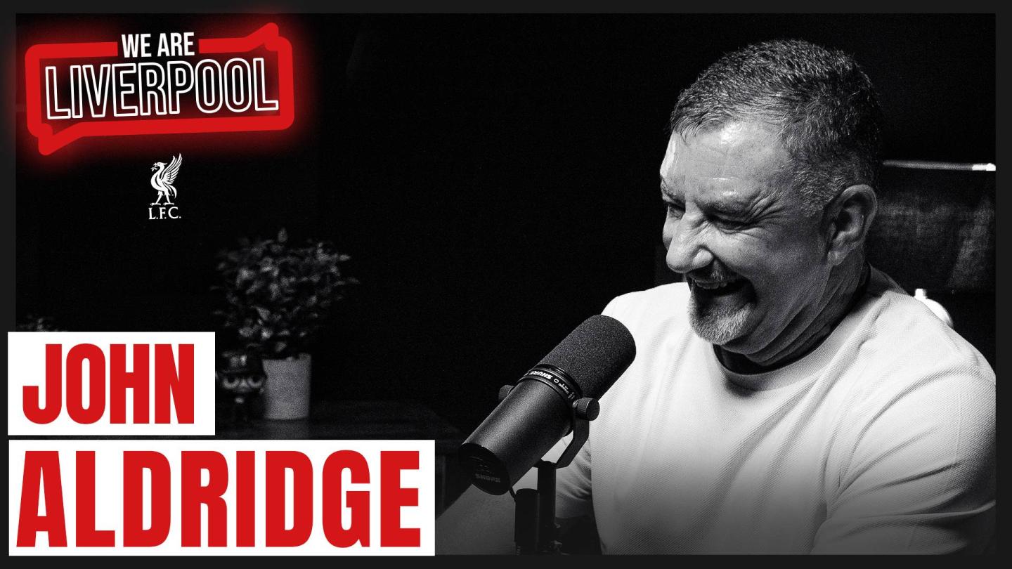 'We are Liverpool' podcast: Episode 12 - John Aldridge - Liverpool FC