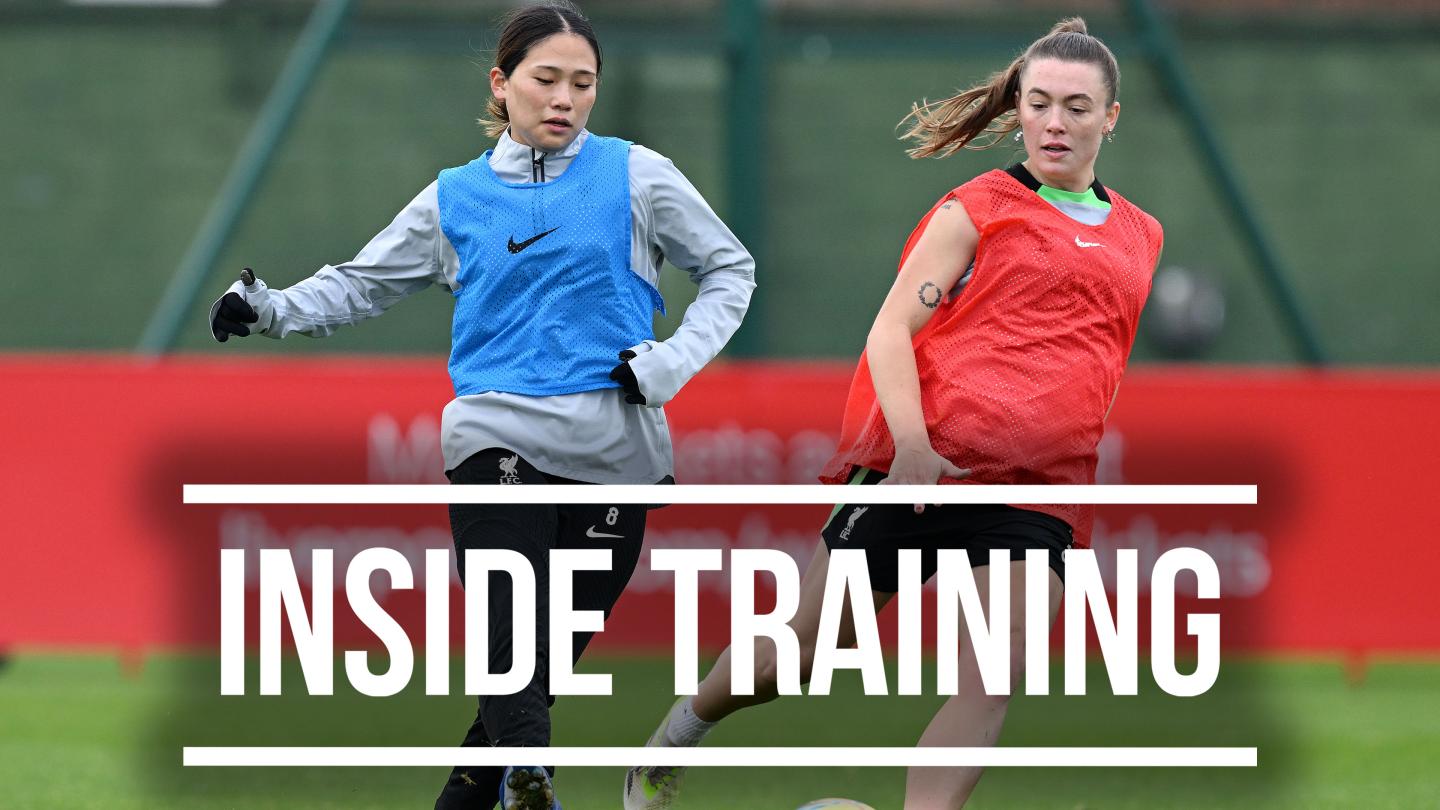 Inside Training: LFC Women complete Melwood session ahead of Chelsea ...