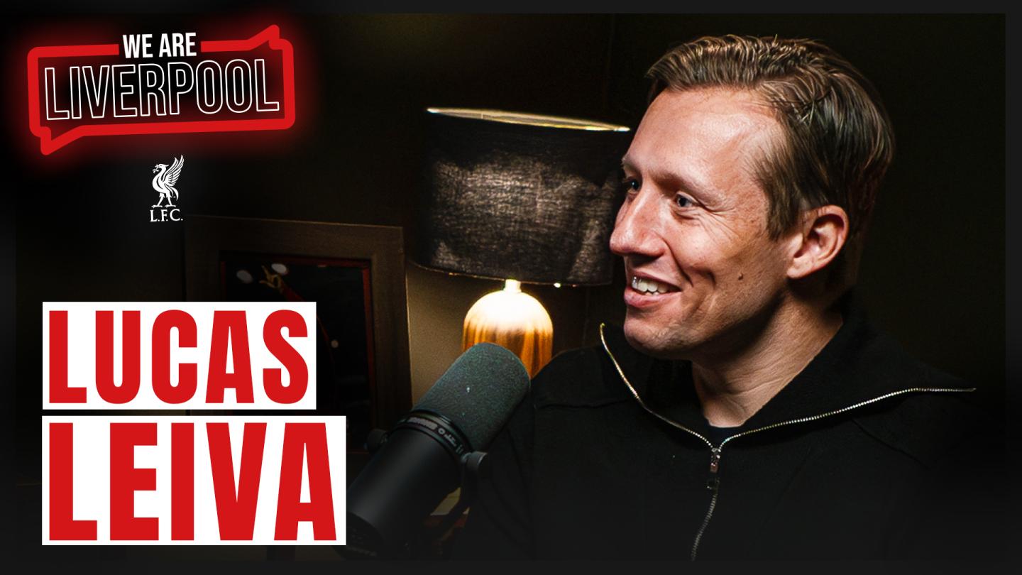 'We are Liverpool' podcast: Episode 15 - Lucas Leiva - Liverpool FC