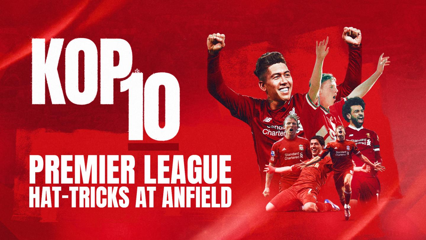Kop 10: Premier League hat-tricks at Anfield - Liverpool FC