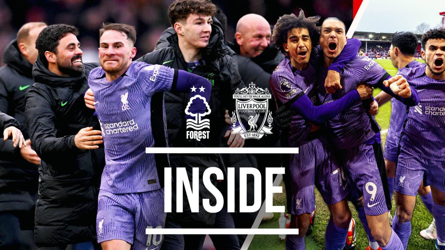 Inside: Behind the scenes of Liverpool's dramatic win at Nottingham ...