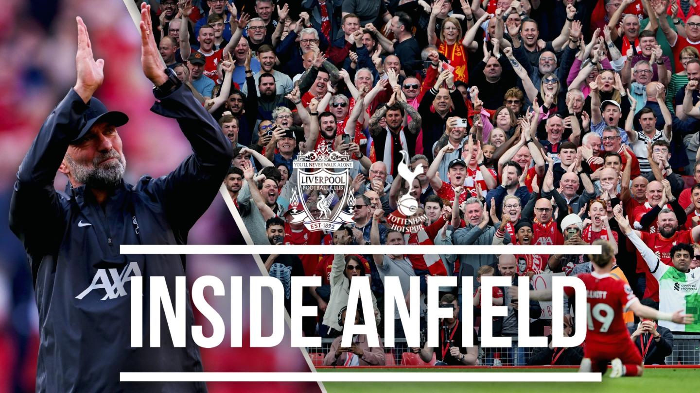 Inside Anfield: Watch the behind-the-scenes story of Liverpool 4-2 ...