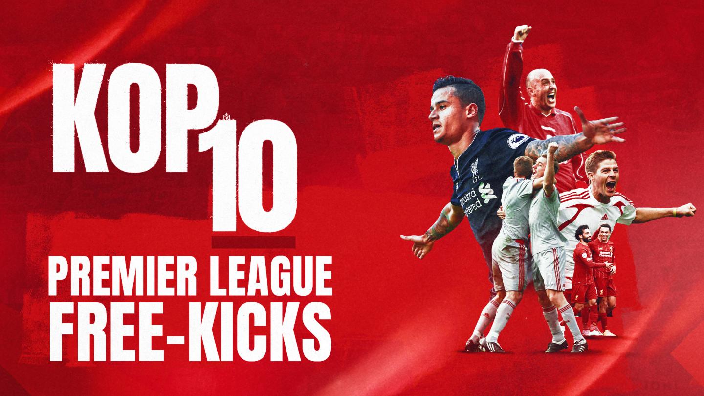 Kop 10: Liverpool's best Premier League free-kicks - Liverpool FC