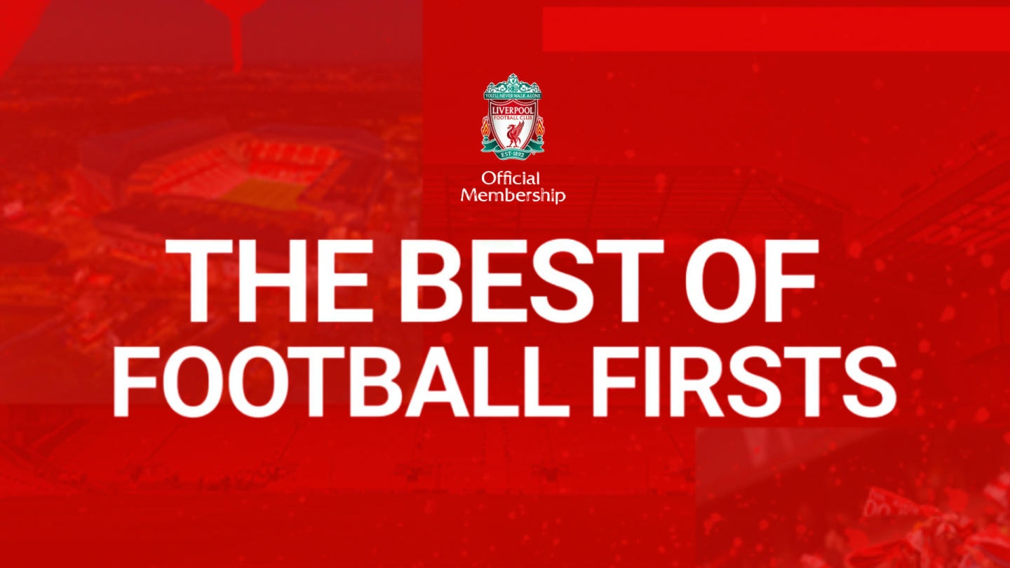 The Best of Football Firsts - Liverpool FC