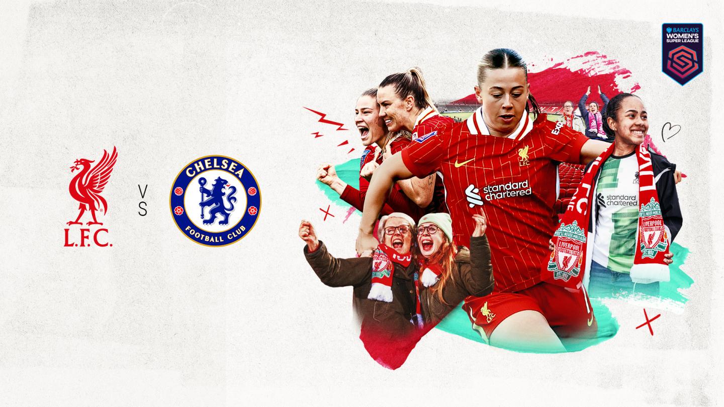 How to get your tickets for Liverpool v Chelsea in the WSL - Liverpool FC