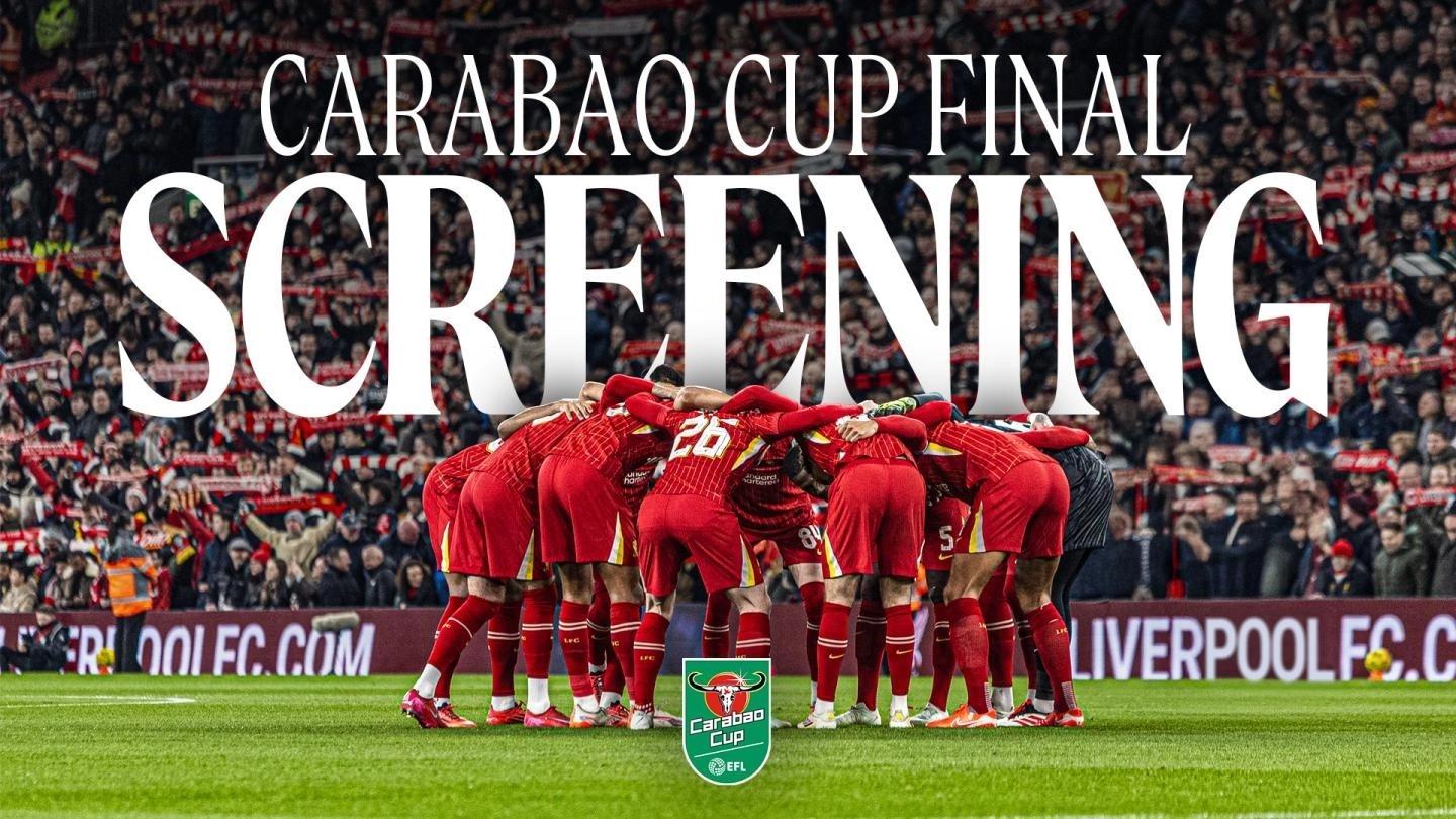 LFC announces official Carabao Cup final screening at M&S Bank Arena ...
