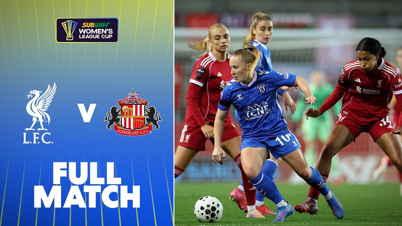 Watch in full: Liverpool 5-0 Sunderland in Women's League Cup ...