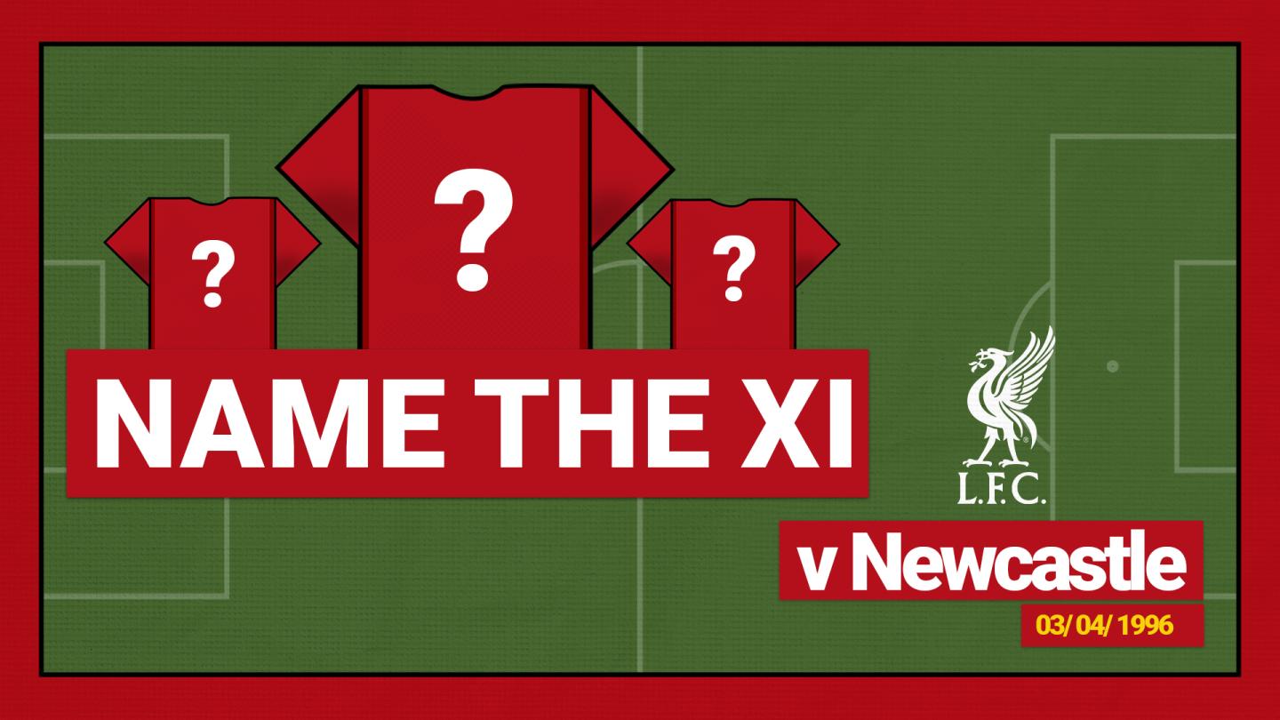 Name the starting XI: Liverpool 4-3 Newcastle United (1996) - Liverpool FC
