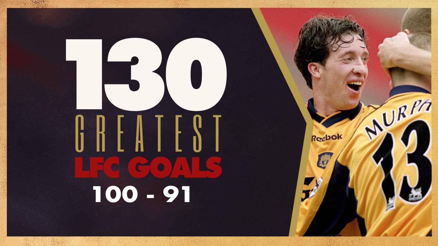 Liverpool's greatest goals 100-91 - Liverpool FC