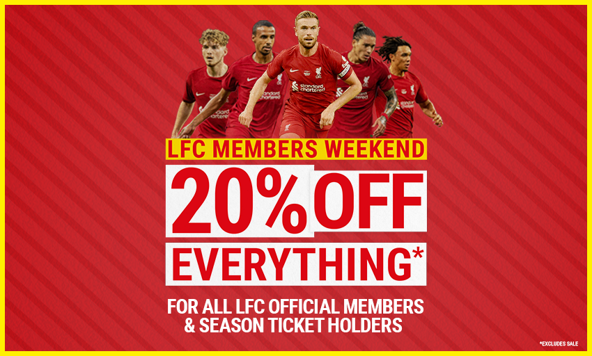 Members Weekend: Save 20% on full-priced items - Liverpool FC