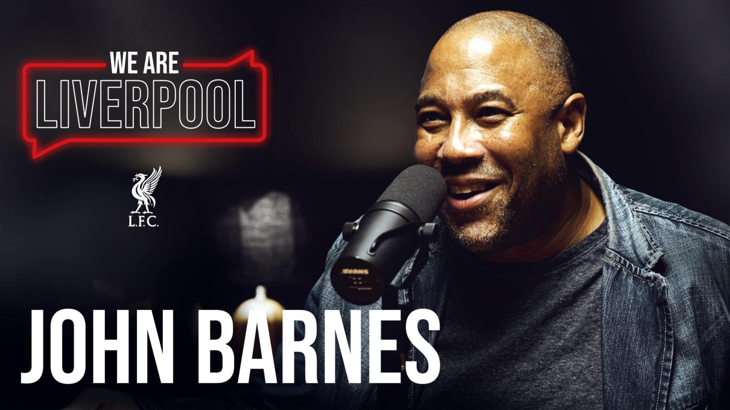 'We are Liverpool' podcast: Episode 2 - John Barnes - Liverpool FC