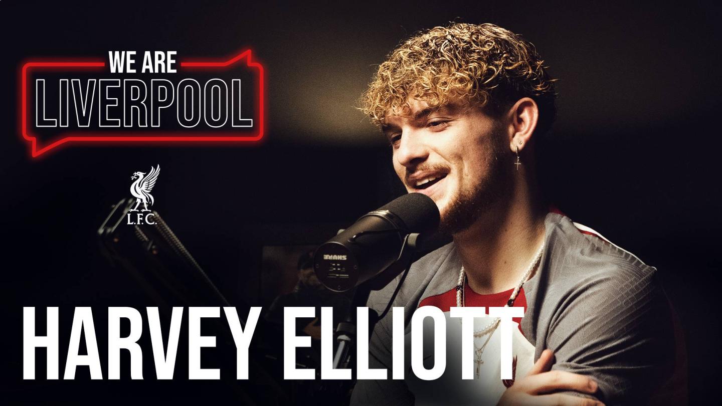 'We are Liverpool' podcast: Episode 8 - Harvey Elliott - Liverpool FC