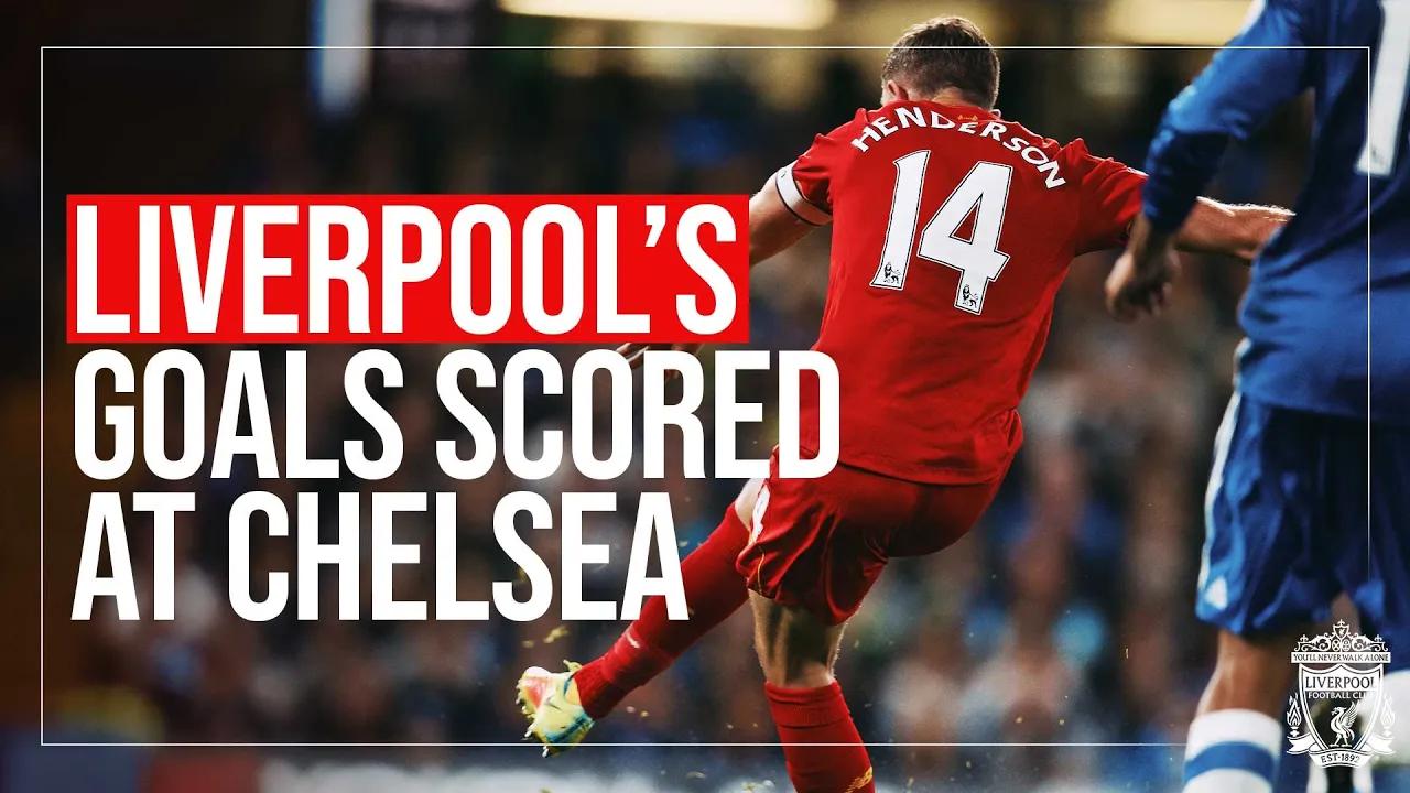 Hendo, Salah, Sturridge and more Liverpool goals at Stamford Bridge ...