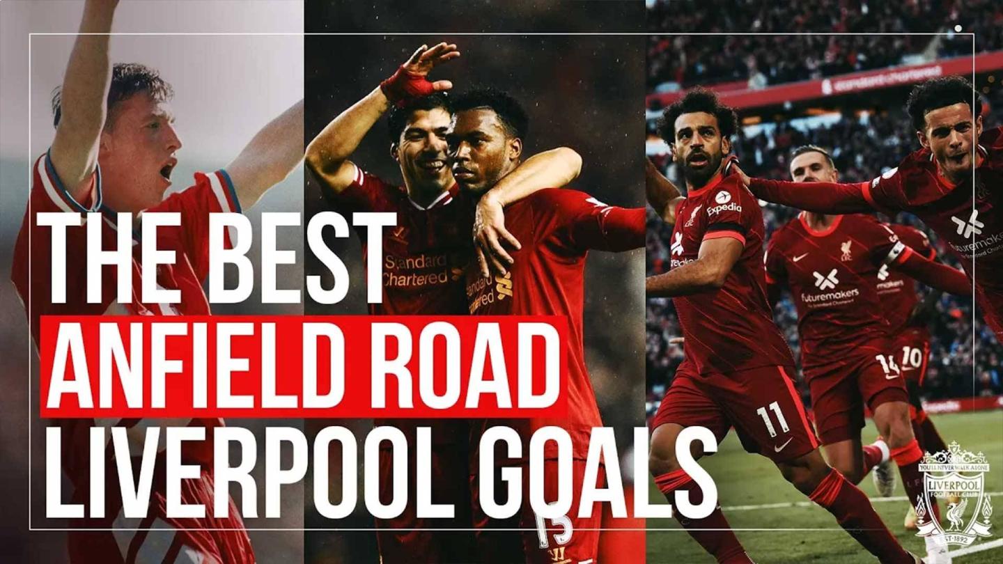 Watch: Liverpool's best goals in front of the Anfield Road end ...